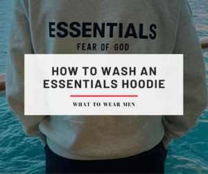 How to Wash An Essentials Hoodie Without Ruining It (Quick & Easy ...