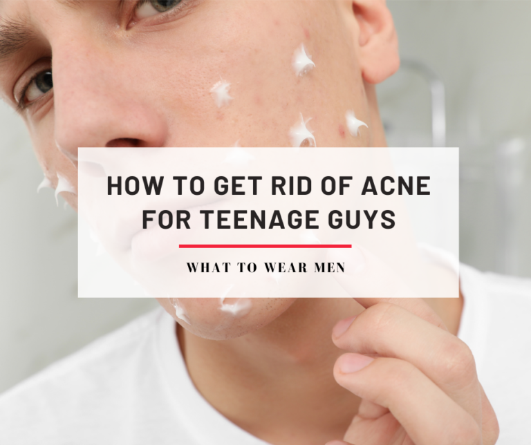How to Get Rid Of Acne For Teenage Guys [9 Effective Tips] - What to ...