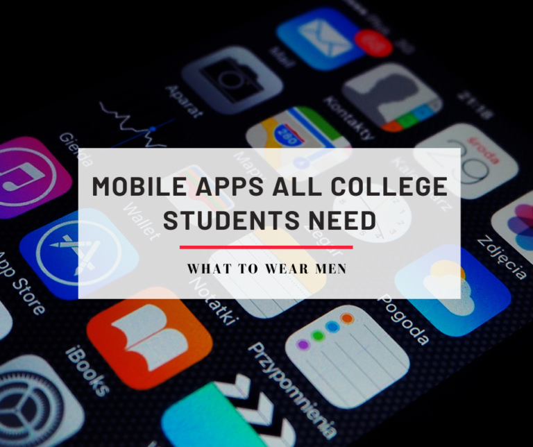 9 Mobile Apps All College Students Need in 2024 - What to Wear Men